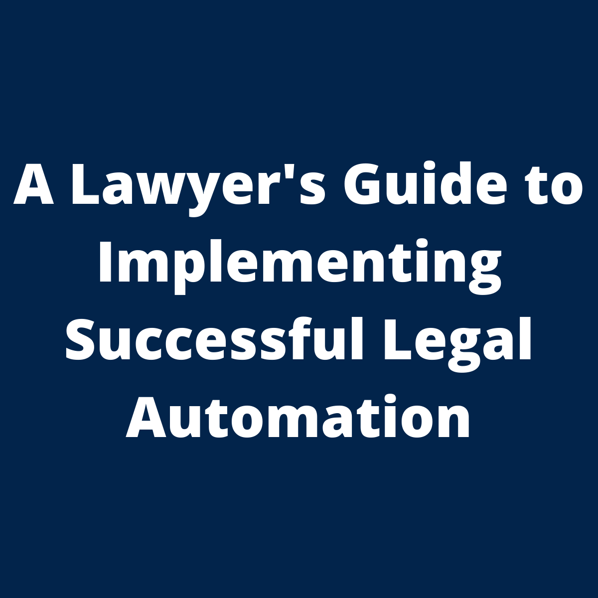 Guide to Successful Legal Automation Projects